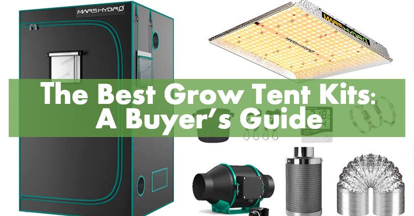 10 Complete Grow Tent Kits For Easy Indoor Growing